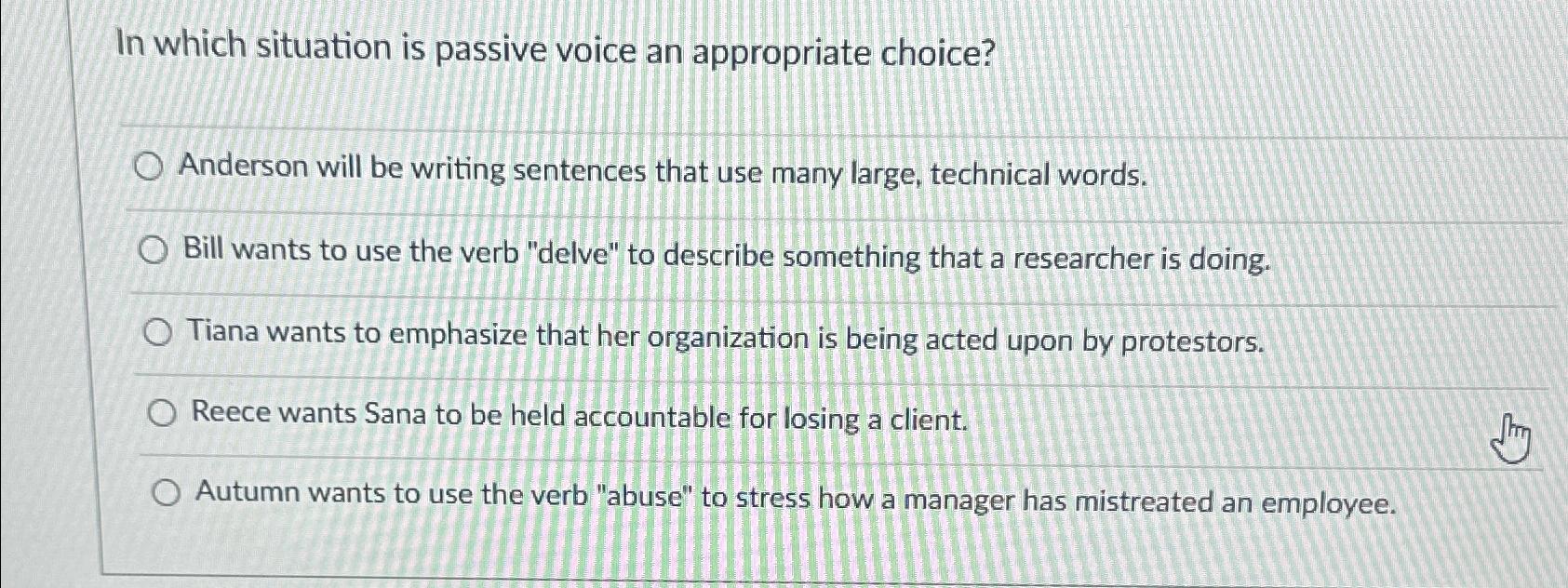 Solved In which situation is passive voice an appropriate | Chegg.com