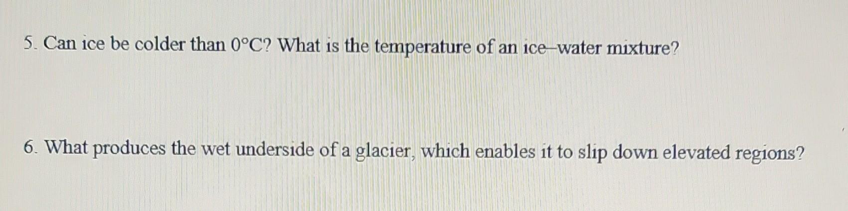 Solved 5. Can ice be colder than 0∘C ? What is the | Chegg.com