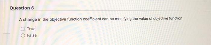 Solved A change in the objective function coefficient can be | Chegg.com