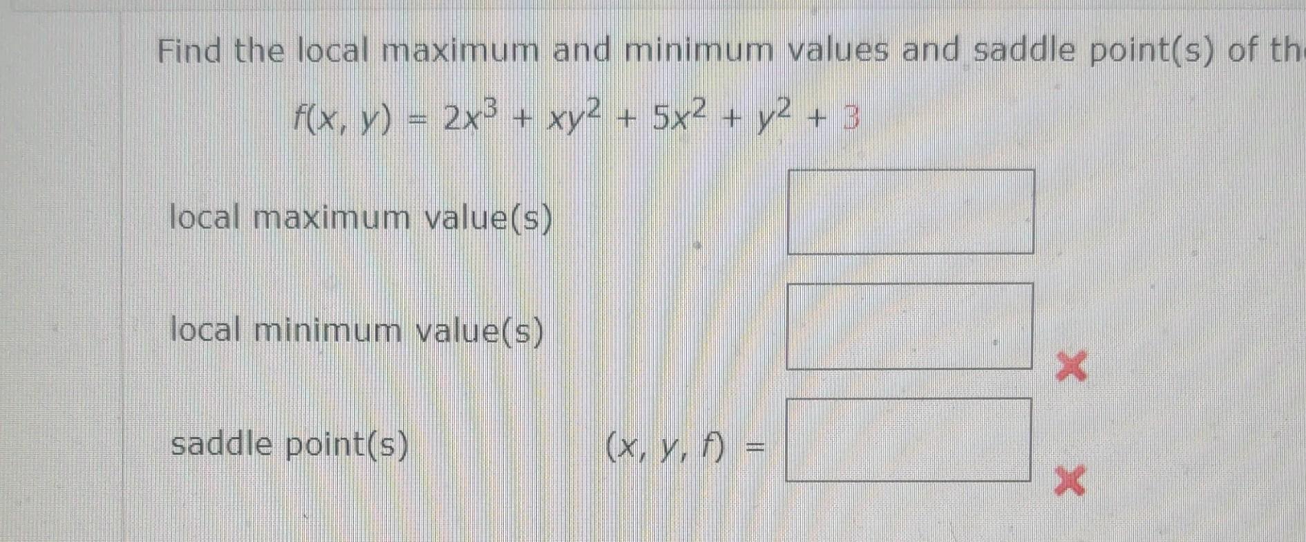 Solved Find the local maximum and minimum values and saddle | Chegg.com
