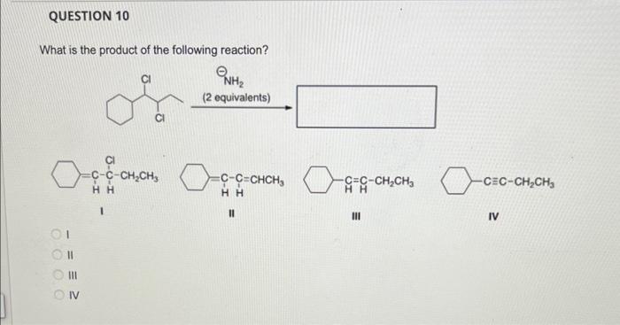 Solved What is the product of the following reaction? II III | Chegg.com