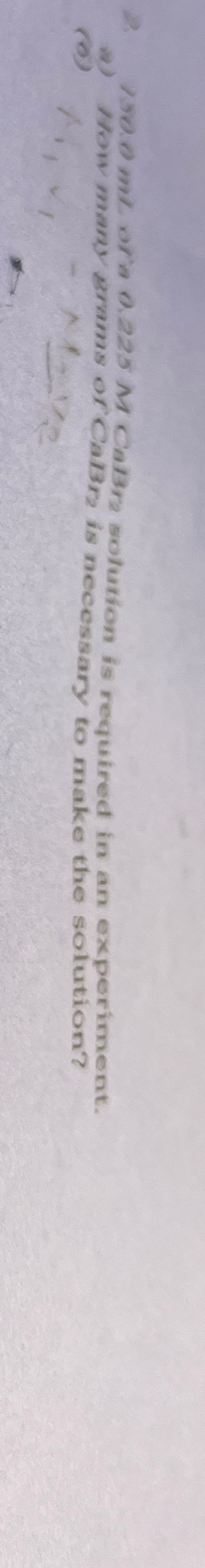 Solved 150.0 ﻿mL if a 0.225m cabr2 ﻿solution is required in | Chegg.com