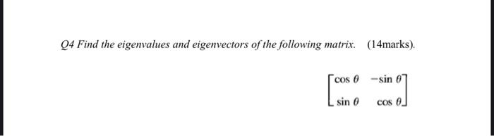 Solved Q4 Find the eigenvalues and eigenvectors of the | Chegg.com