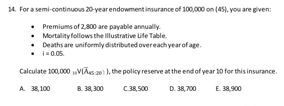 Solved For a semi-continuous 20 -year endowment insurance of | Chegg.com