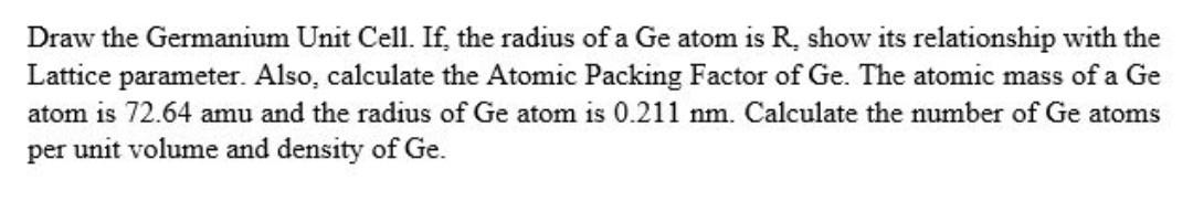 Solved Draw the Germanium Unit Cell. If the radius of a Ge | Chegg.com