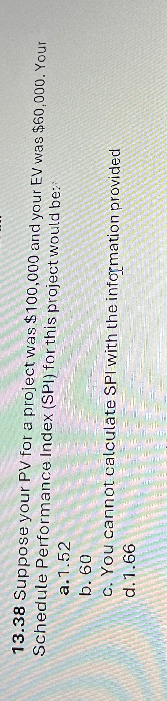 Solved 13.38 ﻿Suppose your PV for a project was $100,000 | Chegg.com