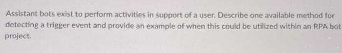 Solved Assistant bots exist to perform activities in support | Chegg.com