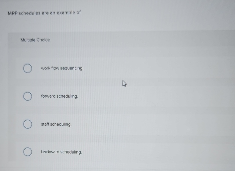 Solved MRP schedules are an example ofMultiple Cholcework | Chegg.com