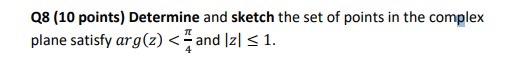 Solved Q8 (10 points) Determine and sketch the set of points | Chegg.com