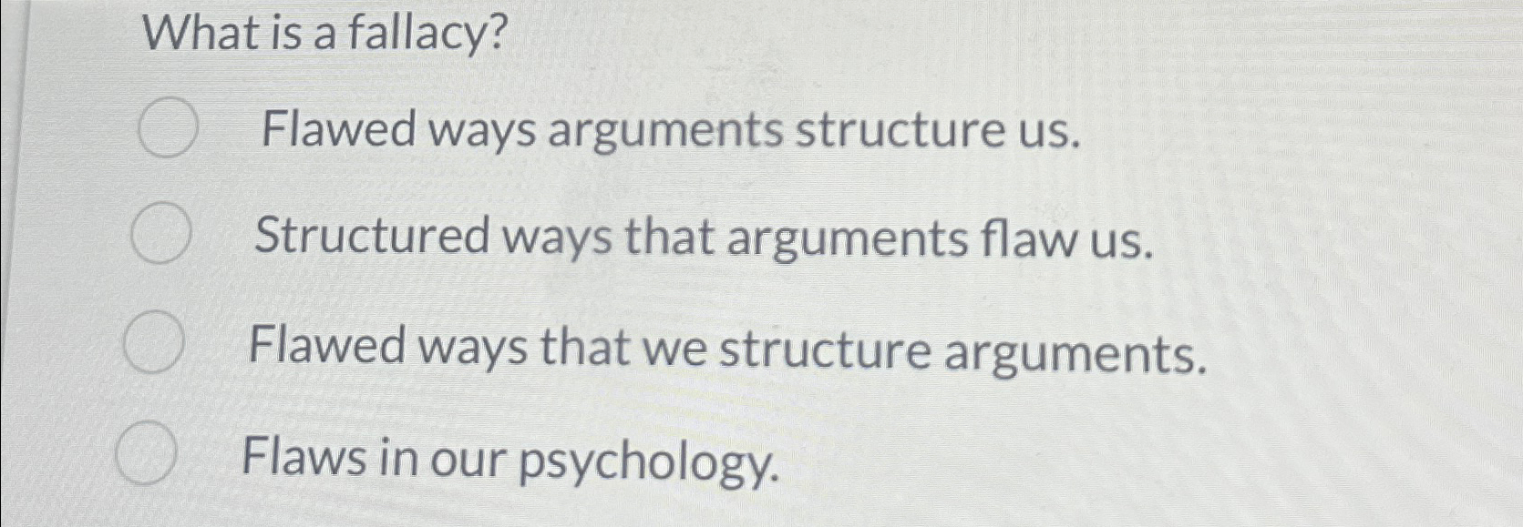 Solved What is a fallacy?Flawed ways arguments structure | Chegg.com