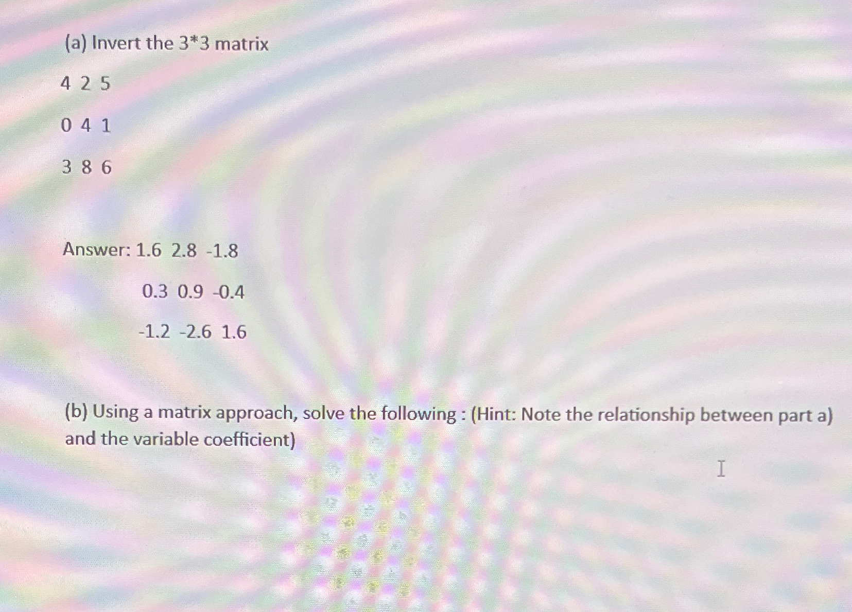(a) ﻿Invert the 3* 3 ﻿matrix425041386Answer: | Chegg.com