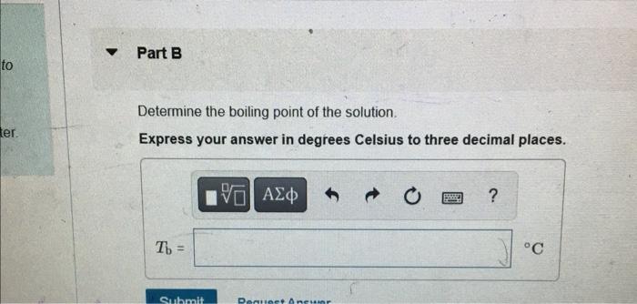 Solved Determine the boiling point of the solution. Express | Chegg.com