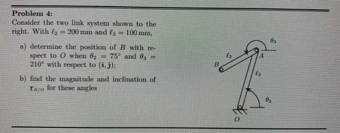 Solved Problem 4: Consider the two link system shown to the | Chegg.com