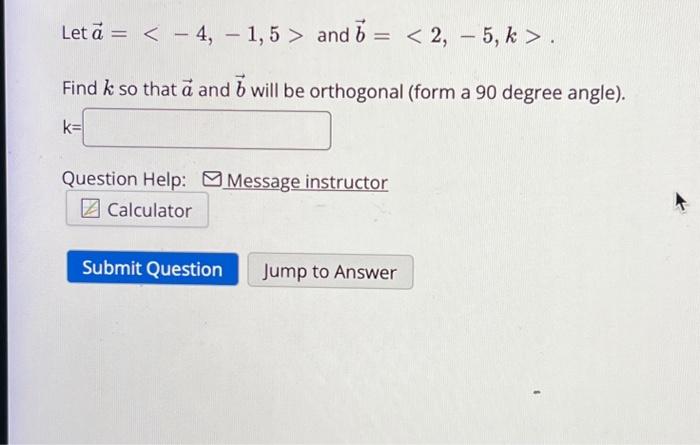Solved Let a = and 6 = . - b Find k | Chegg.com