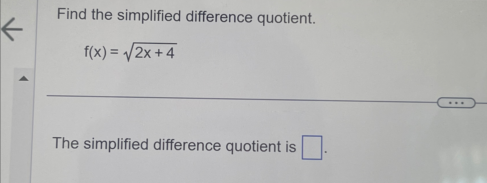 Solved Find the simplified difference quotient.f(x)=2x+42The | Chegg.com