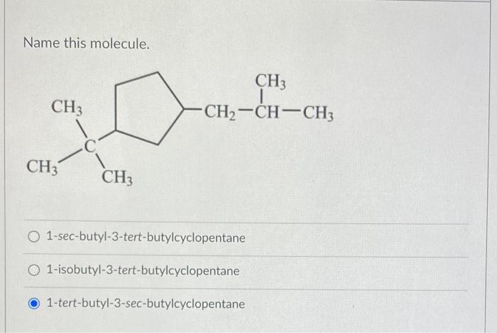 Solved Name this molecule. CH3 CH3 -CH2-CH-CH3 С СН3 CH3 O | Chegg.com