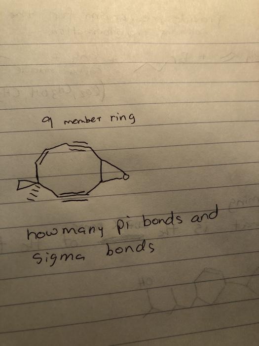 Solved 9 member ring 01 how many pi bonds and Sigma bonds | Chegg.com