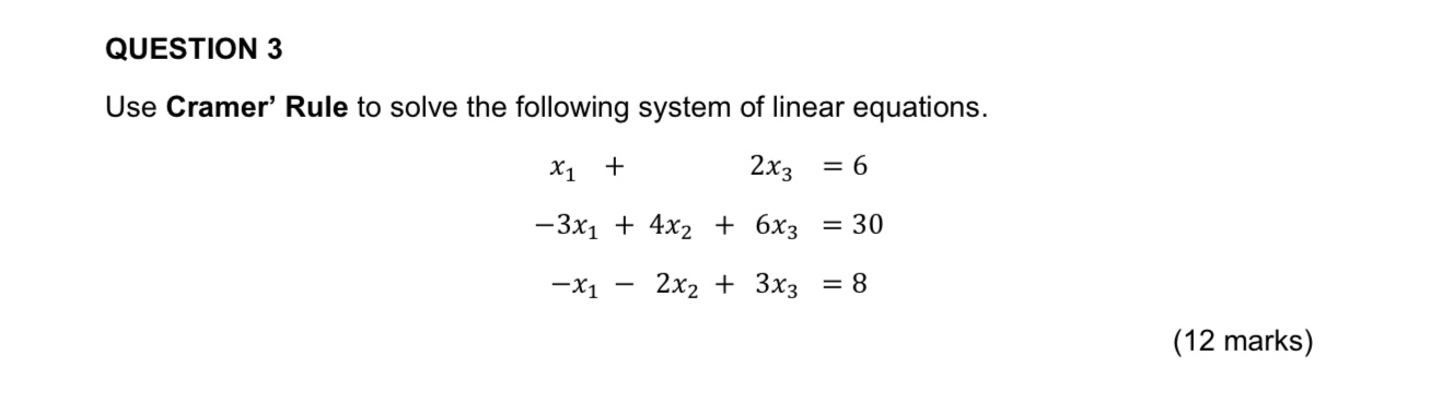 QUESTION 3Use Cramer' Rule to solve the following | Chegg.com