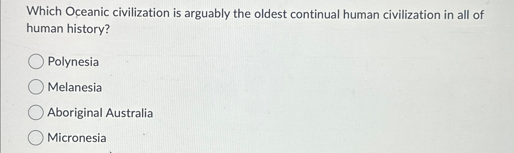 Solved Which Oceanic civilization is arguably the oldest | Chegg.com