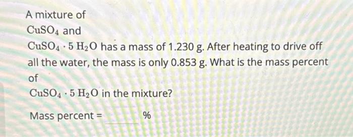 Solved A mixture of CuSO4 and CuSO4⋅5H2O has a mass of 1.230 | Chegg.com