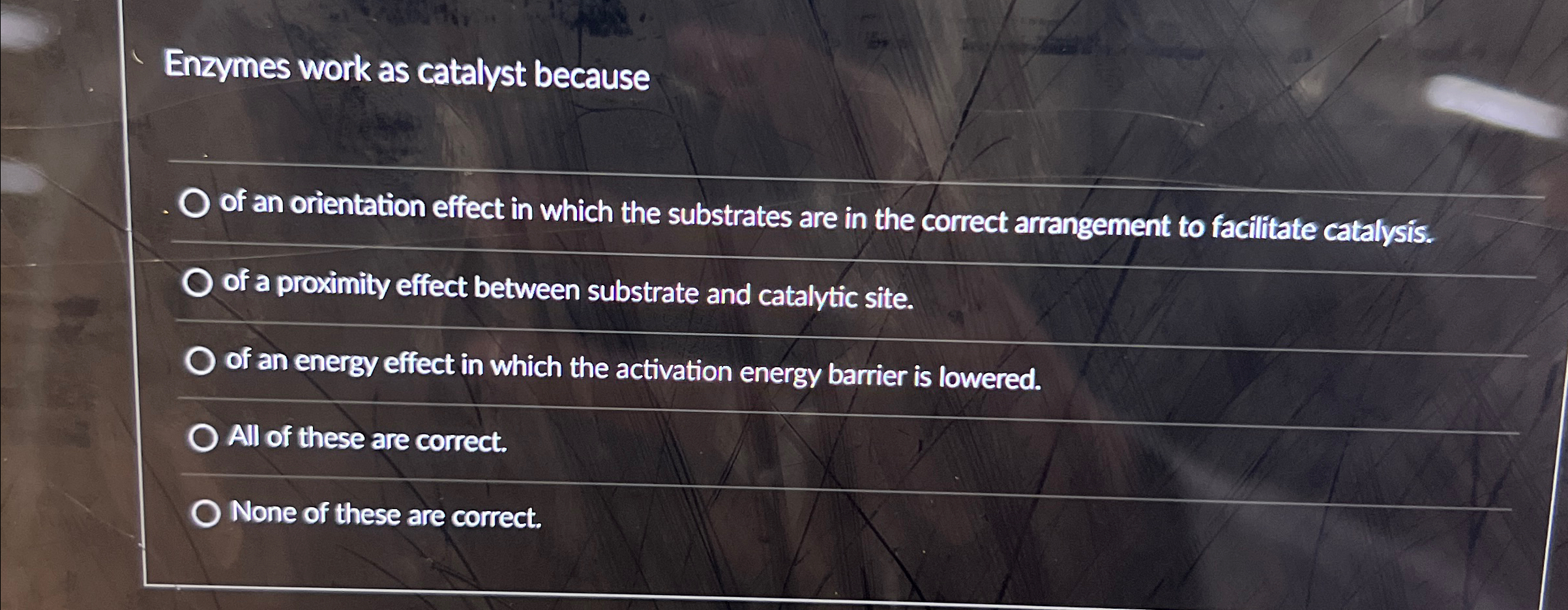 Solved Enzymes work as catalyst becauseof an orientation | Chegg.com