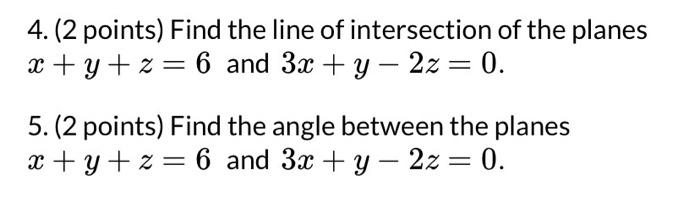 Solved 4. ( 2 points) Find the line of intersection of the | Chegg.com
