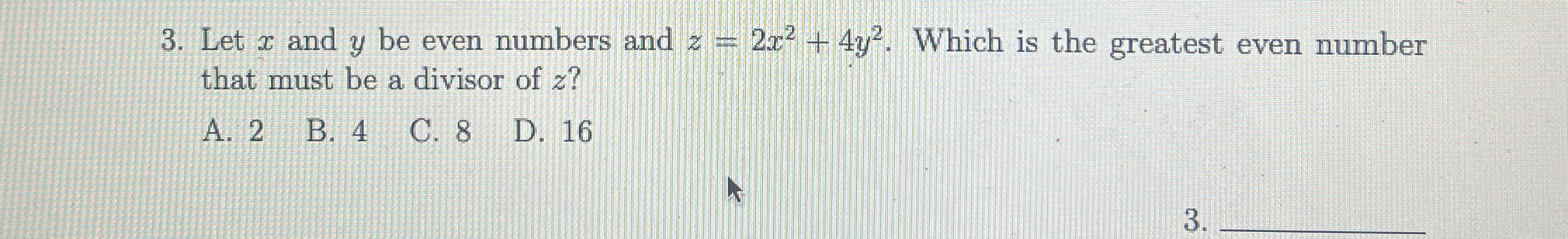 Solved Let x ﻿and y ﻿be even numbers and z=2x2+4y2. ﻿Which | Chegg.com