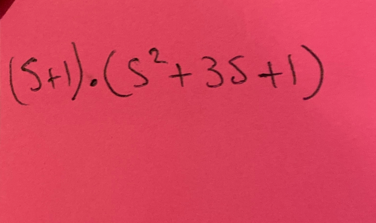 Solved (s+1)*(s2+3s+1)How to slove this s domin eq?? | Chegg.com