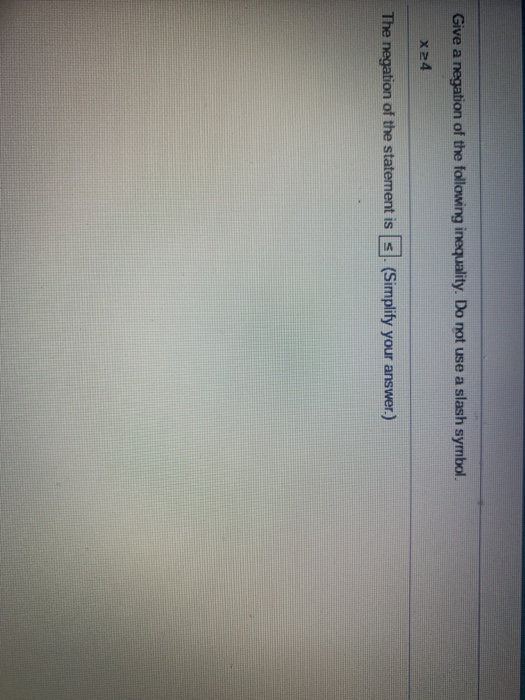 Solved Give a negation of the following inequality. Do not | Chegg.com