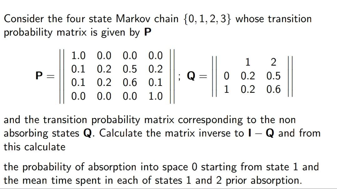 Solved Consider the four state Markov chain {0,1,2,3} whose | Chegg.com