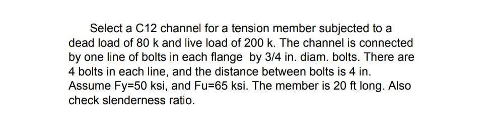 Solved Select a C12 channel for a tension member subjected | Chegg.com