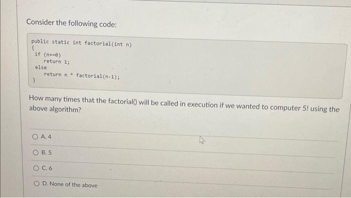 Solved Consider the following code: public static int | Chegg.com