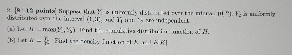 Solved 2. [8+12 points) Suppose that Y1 is uniformly | Chegg.com