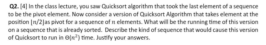 Solved Q2. [4] In the class lecture, you saw Quicksort | Chegg.com