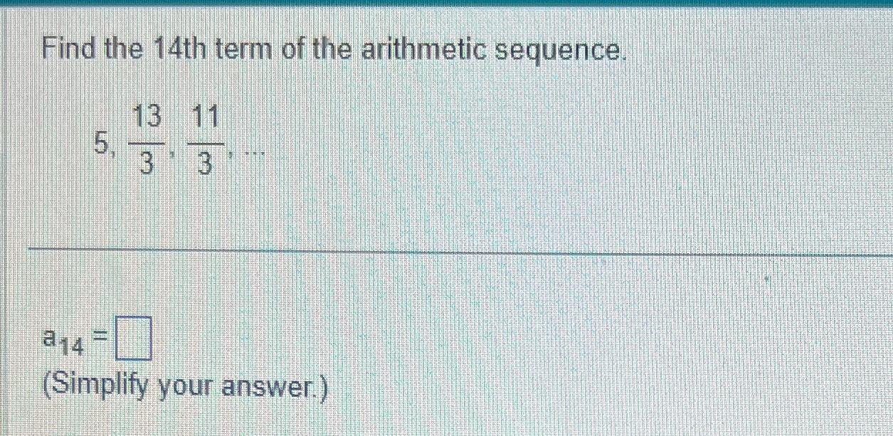 Solved Find the 14th term of the arithmetic | Chegg.com