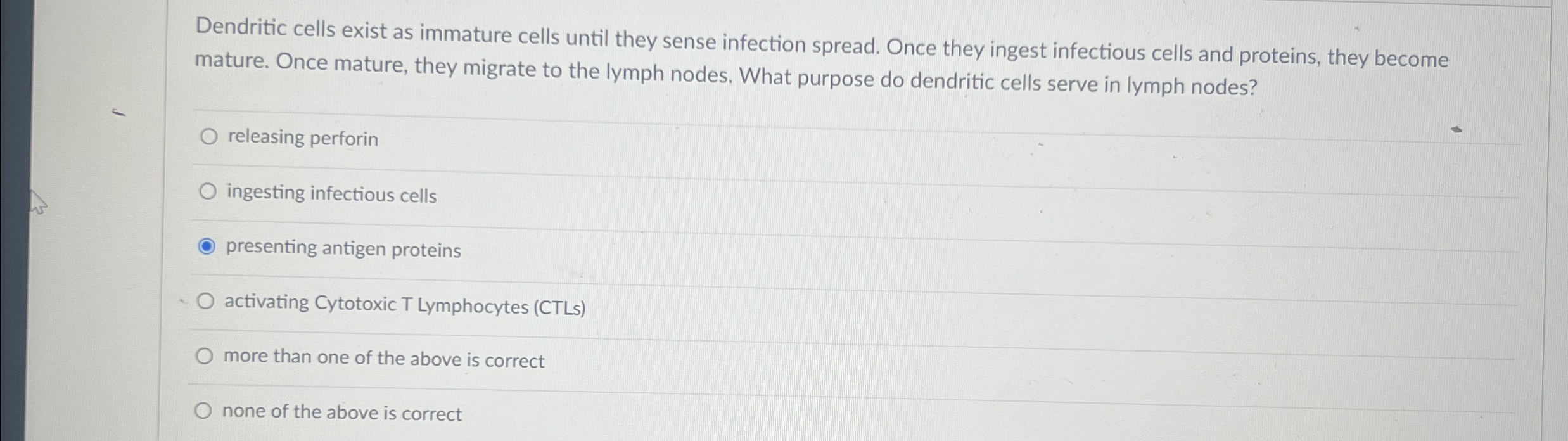 Solved Dendritic cells exist as immature cells until they | Chegg.com