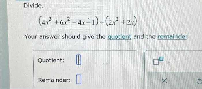 Solved Divide. (4x³ +6x² - 4x-1)+(2x² + 2x) Your answer | Chegg.com