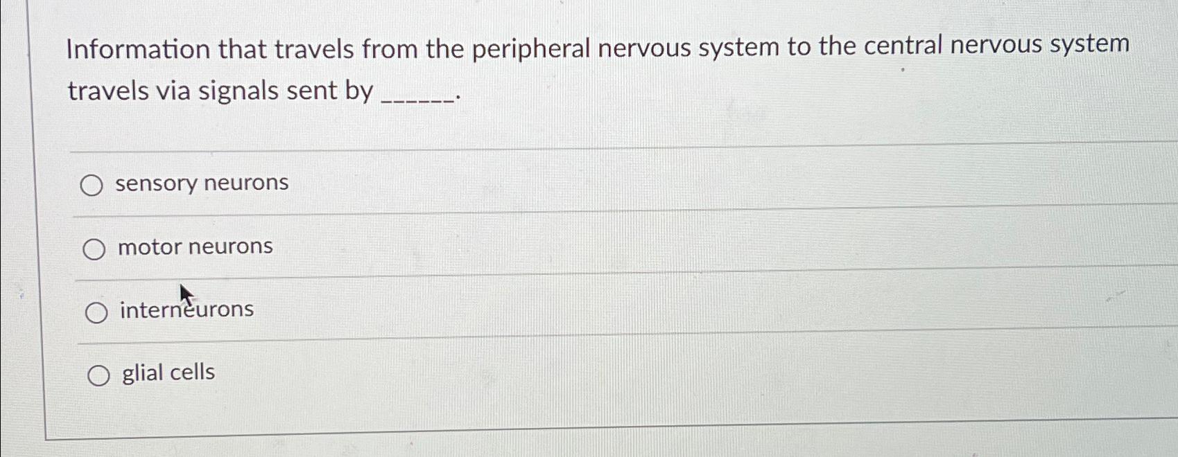 Solved Information that travels from the peripheral nervous | Chegg.com