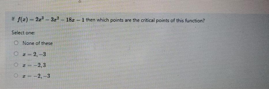 Solved If f(x)=2x3-3x2-18x-1 ﻿then which points are the | Chegg.com
