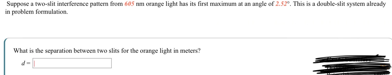 Solved Suppose a two-slit interference pattern from 605 ﻿nm | Chegg.com