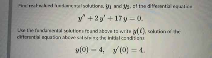 Solved Find real-valued fundamental solutions, Yi and Y2, of | Chegg.com