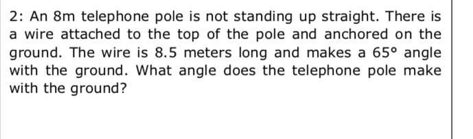 Solved 2: An 8m telephone pole is not standing up straight. | Chegg.com