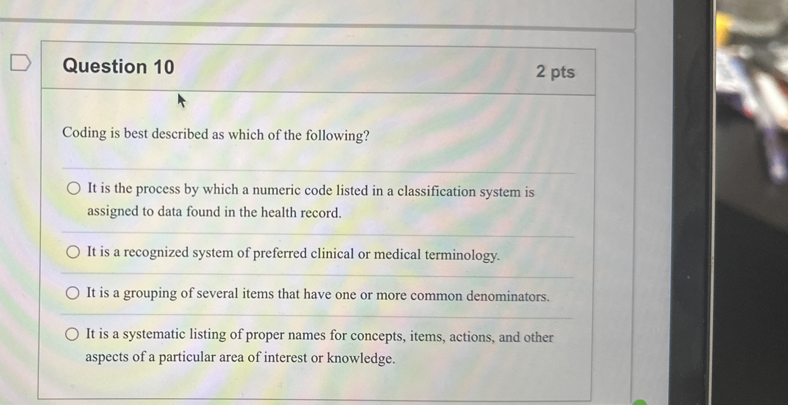 Solved Question 102 ﻿ptsCoding is best described as which of | Chegg.com