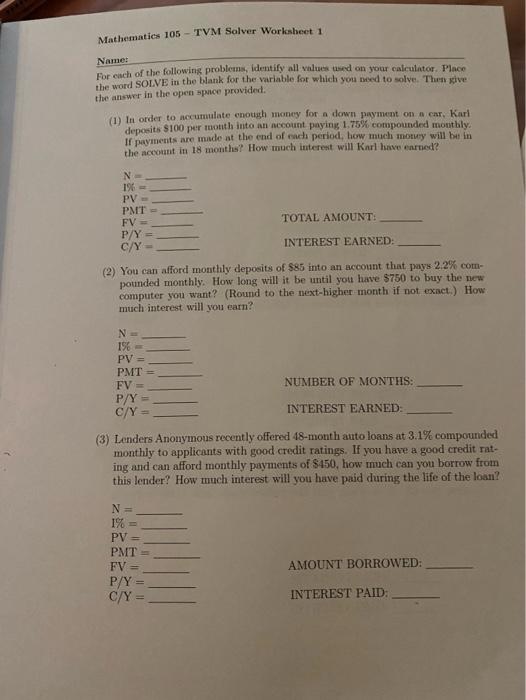 Solved Mathematics 105 - TVM Solver Worksheet 1 Name: For | Chegg.com