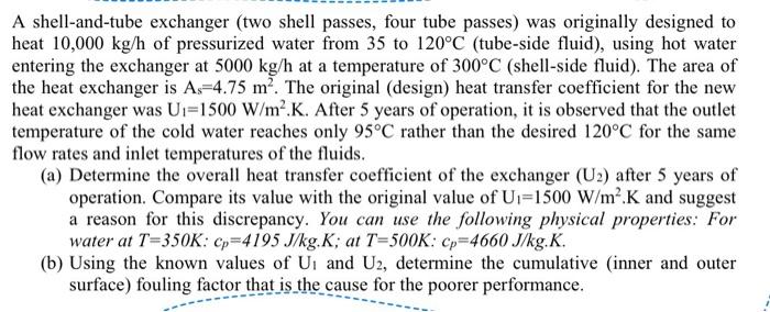 Solved A shell-and-tube exchanger (two shell passes, four | Chegg.com