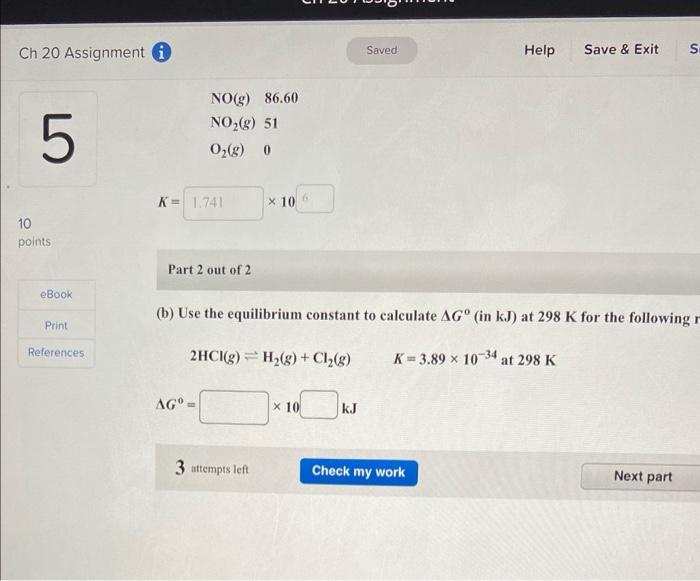 Solved (b) Use the equilibrium constant to calculate ΔG∘ (in | Chegg.com