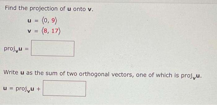 Solved Find the projection of u onto v. : (0,9) (8, 17) u = | Chegg.com
