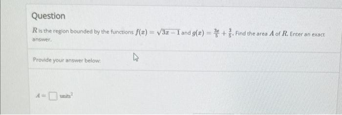 Solved R is the region bounded by the functions f(x)=3x−1 | Chegg.com
