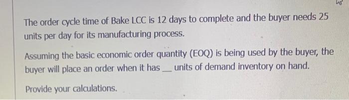 Solved The order cycle time of Bake LCC is 12 days to | Chegg.com
