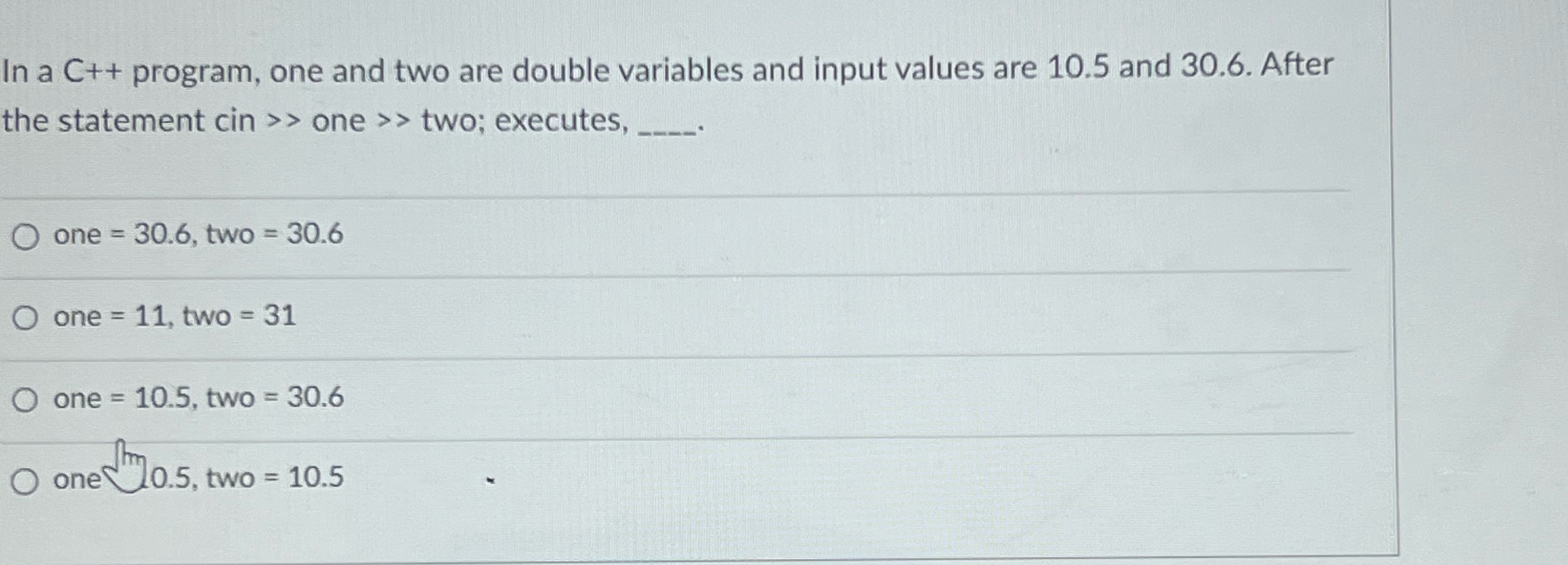Solved In a C++ ﻿program, one and two are double variables | Chegg.com